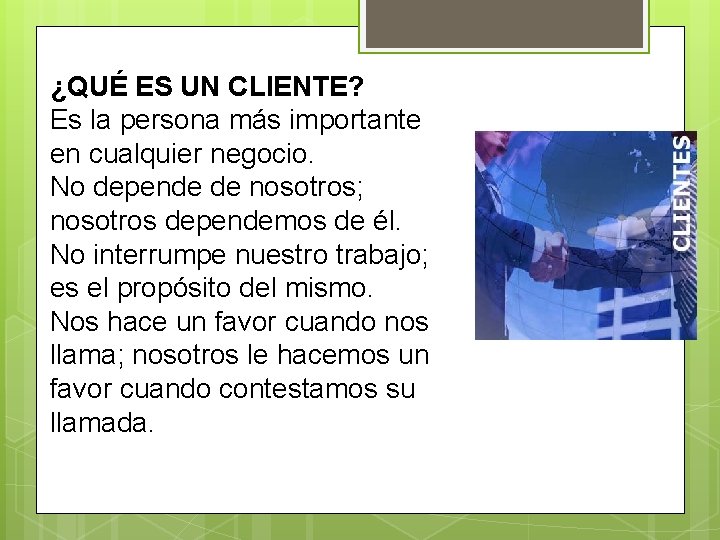 QU ES UN CLIENTE Es la persona ms