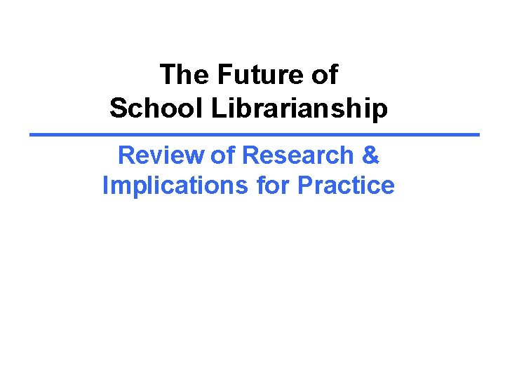 The Future of School Librarianship Review of Research