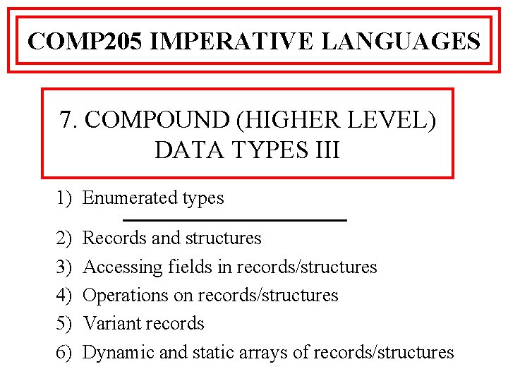 COMP 205 IMPERATIVE LANGUAGES 7 COMPOUND HIGHER LEVEL