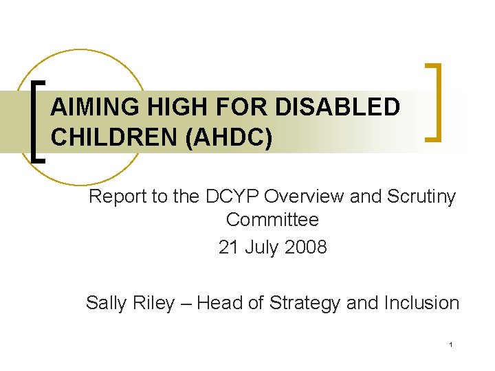AIMING HIGH FOR DISABLED CHILDREN AHDC Report to