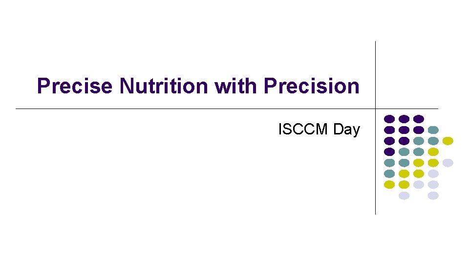 Precise Nutrition with Precision ISCCM Day Precise Nutrition