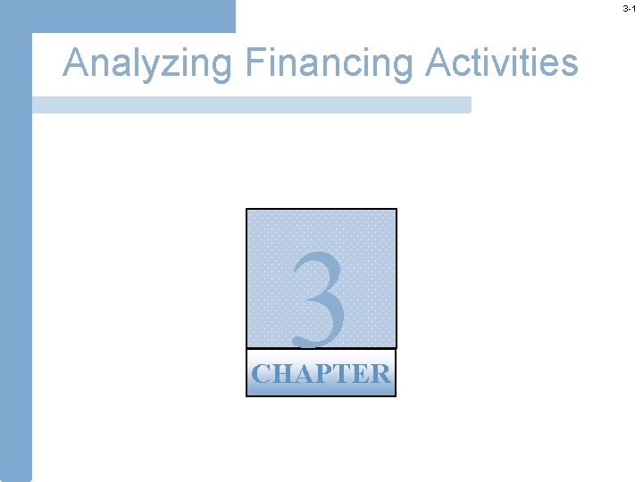 3 1 Analyzing Financing Activities 3 CHAPTER 3