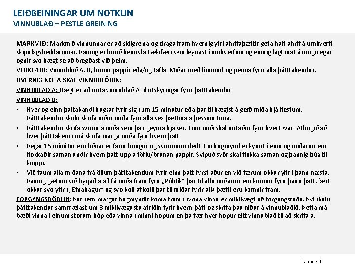 LEIBEININGAR UM NOTKUN VINNUBLA PESTLE GREINING MARKMI Markmi