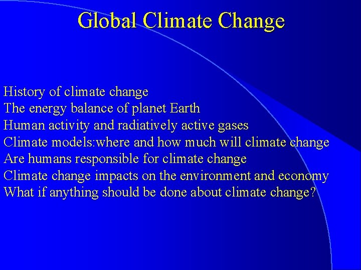INTRODUCTION TO CLIMATE CHANGE Robert K Kaufmann Museum