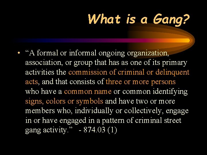 GANGS What is a Gang A formal or