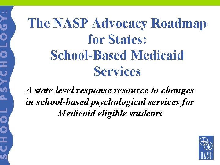 The NASP Advocacy Roadmap for States SchoolBased Medicaid