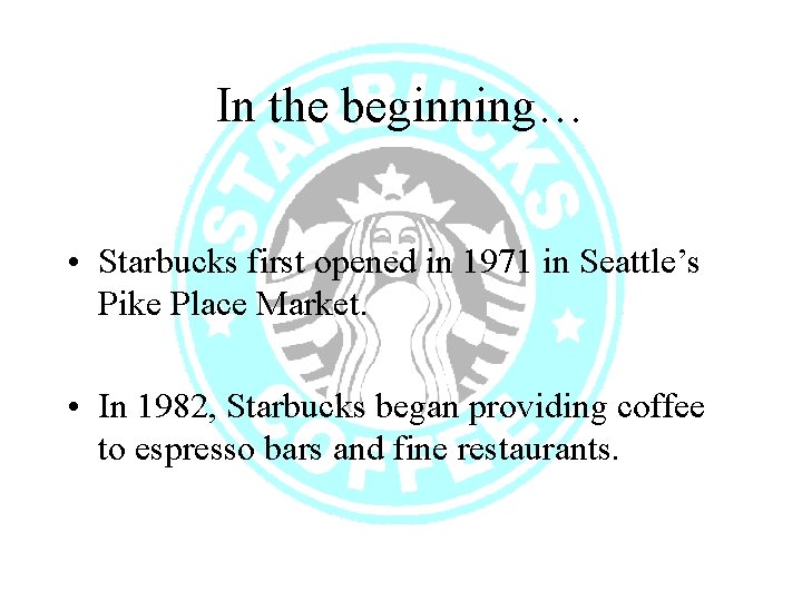 Starbucks The Starbucks Logo The idea of the