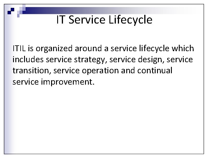 Training Objectives Obtain knowledge of the ITIL terminology