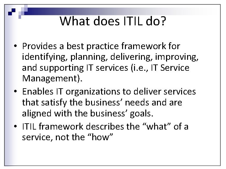 Training Objectives Obtain knowledge of the ITIL terminology