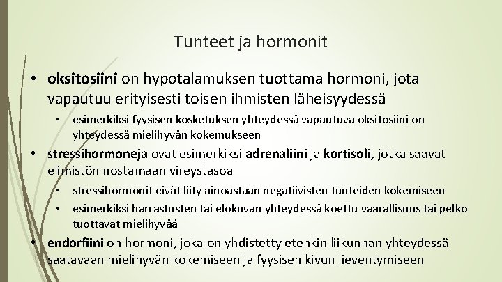 4 Tunteiden hermostollinen perusta s 38 49 Perustunteiden