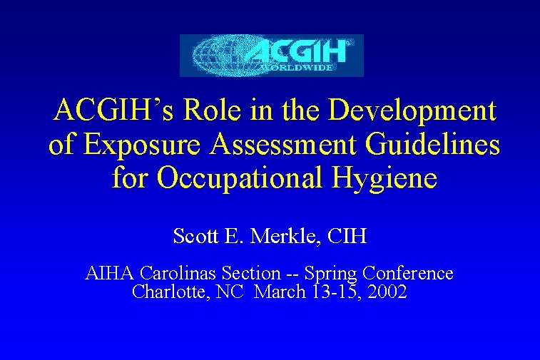 ACGIHs Role in the Development of Exposure Assessment