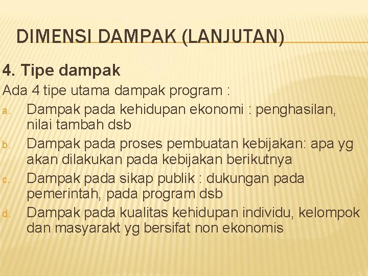 PROSES EVALUASI DAN DAMPAK KEBIJAKAN PUBLIK ERA KOMPLEKSITAS