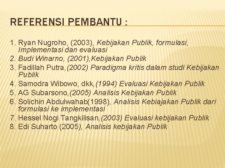 PROSES EVALUASI DAN DAMPAK KEBIJAKAN PUBLIK ERA KOMPLEKSITAS