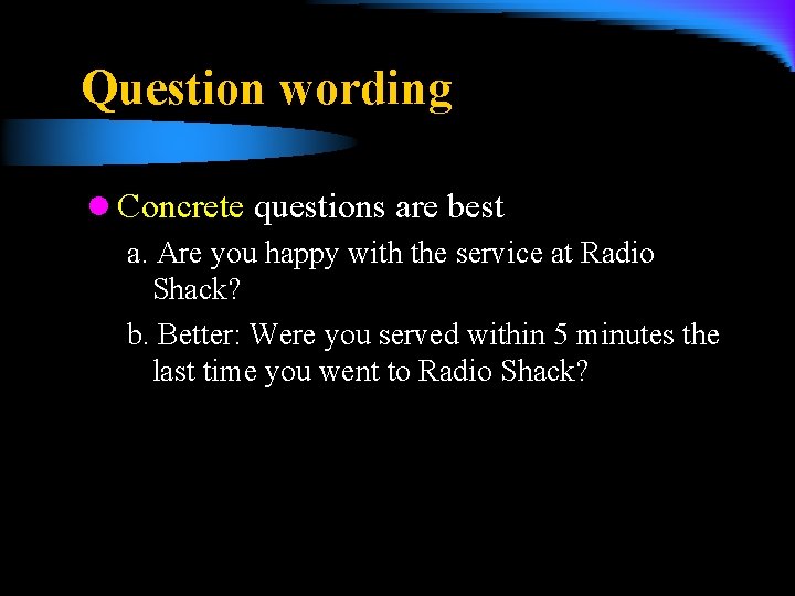Developing survey questions Problems that careful questionnaire design