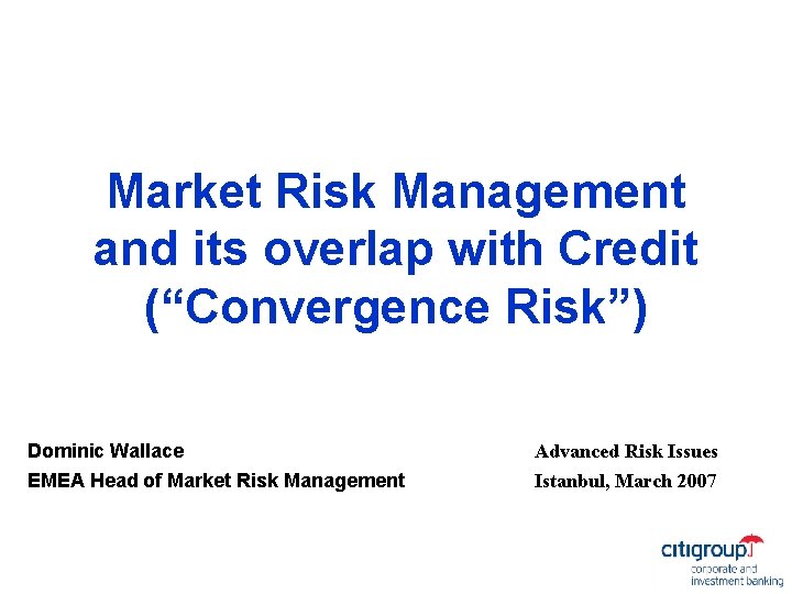 Market Risk Management and its overlap with Credit