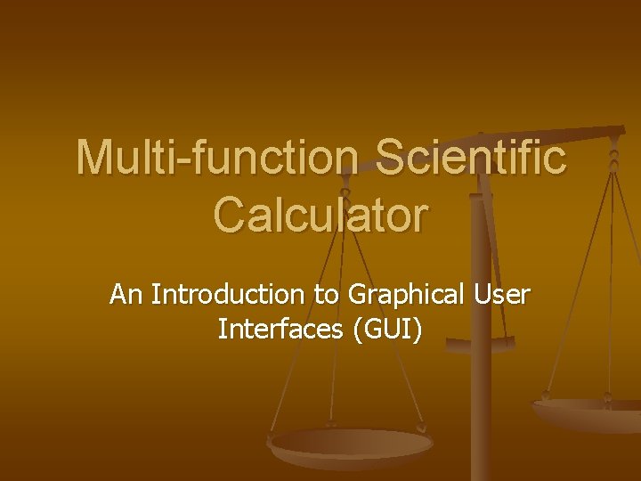 Multifunction Scientific Calculator An Introduction to Graphical User