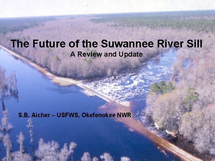 The Future of the Suwannee River Sill A