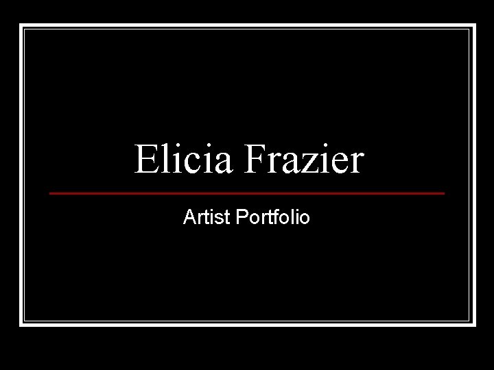 Elicia Frazier Artist Portfolio Portrait and Still Life