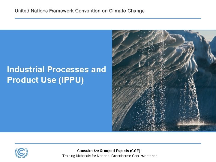 Industrial Processes and Product Use IPPU Consultative Group