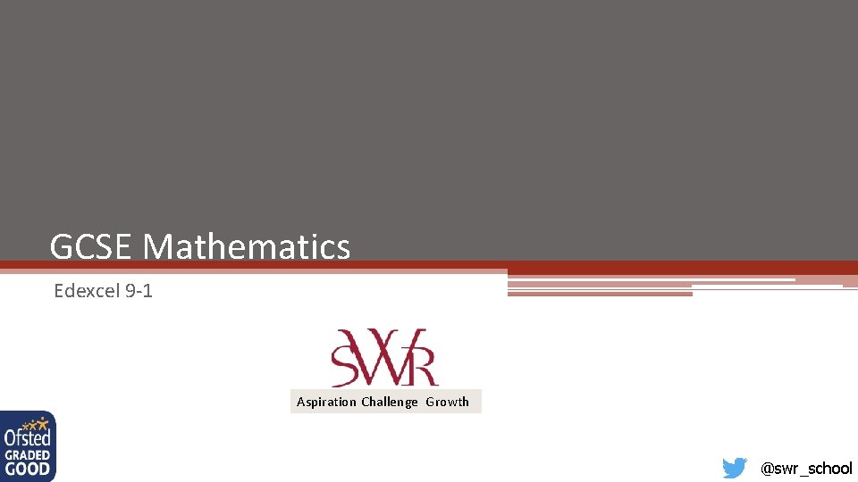 Aspiration Challenge Growth swrschool GCSE Mathematics Edexcel 9