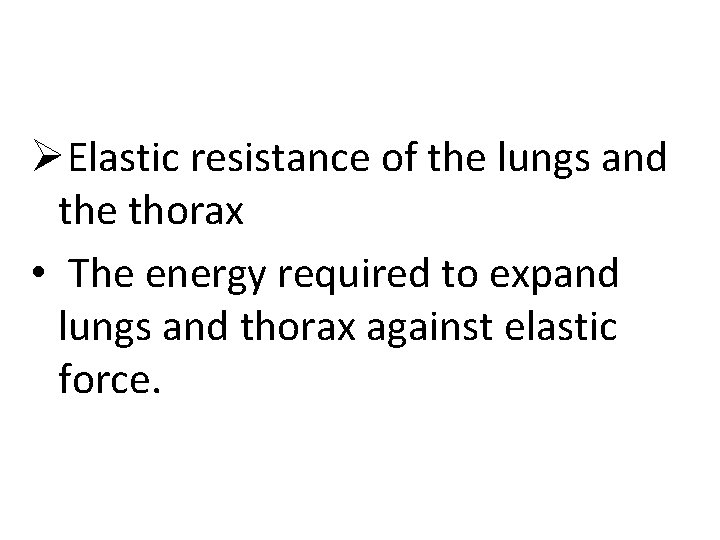 Airway resistance Work of breathing Dead space Dr
