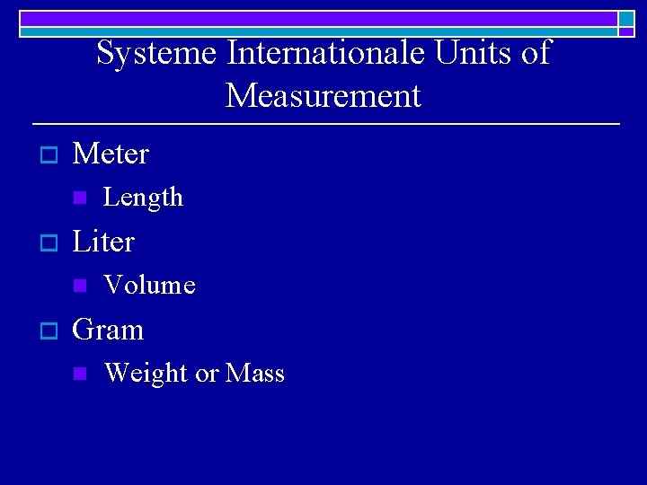 Systeme Internationale Units of Measurement o Meter n