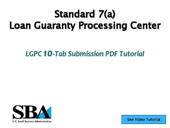 Standard 7a Loan Guaranty Processing Center LGPC 10