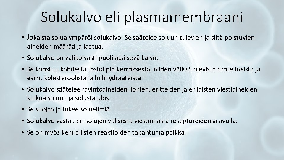 Solukalvon tarkka rakenne ja toiminta Solukalvo eli plasmamembraani