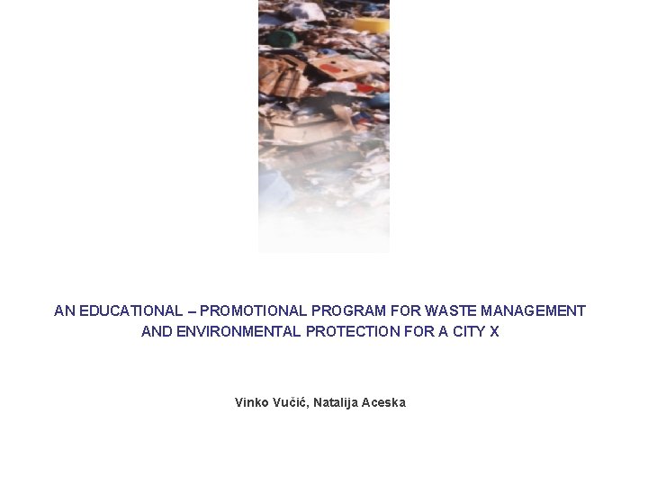 AN EDUCATIONAL PROMOTIONAL PROGRAM FOR WASTE MANAGEMENT AND