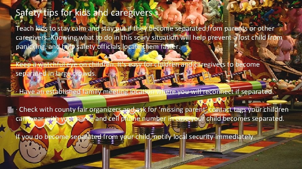 County Fair Safety Tips Be aware of your