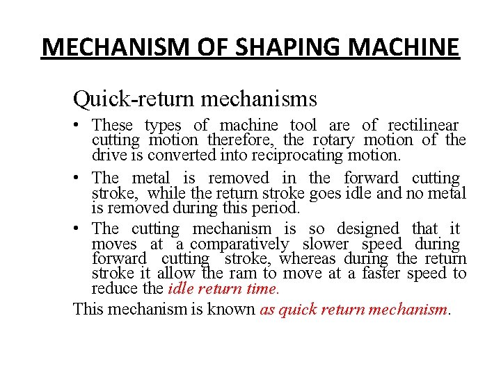 Shaper Machine Introduction It is reciprocating type of
