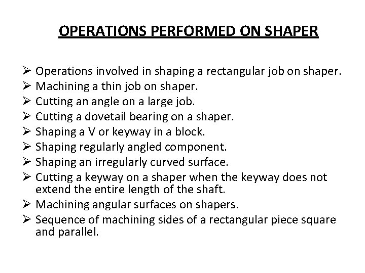Shaper Machine Introduction It is reciprocating type of