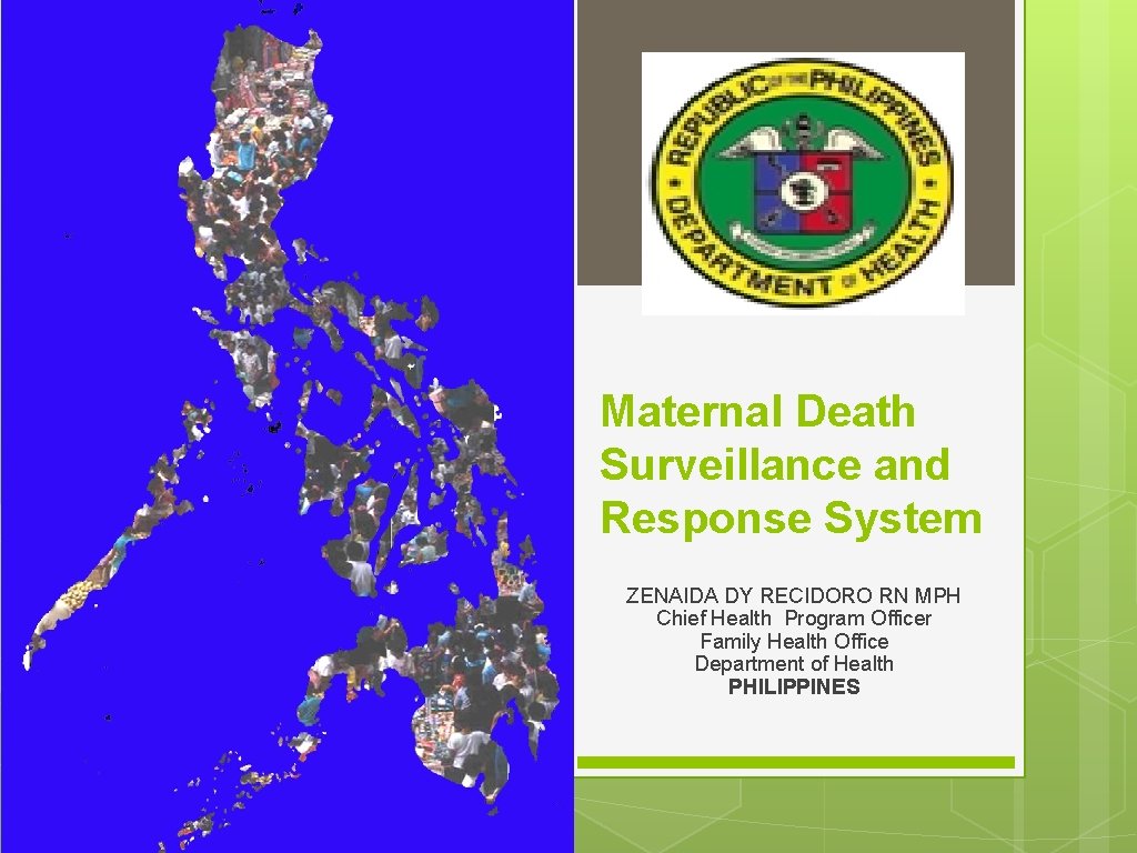 Maternal Death Surveillance and Response System ZENAIDA DY