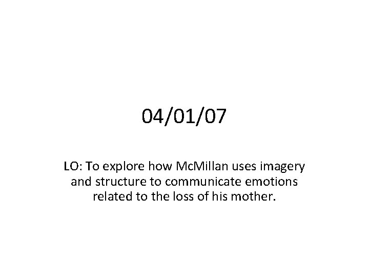 040107 LO To explore how Mc Millan uses