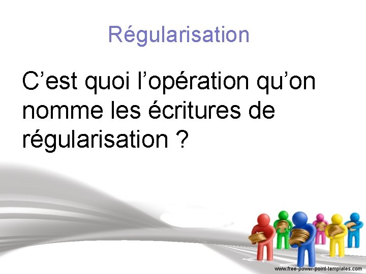 MODULE 4 LES RGULARISATIONS Introduction les rgularisations Lobjectif