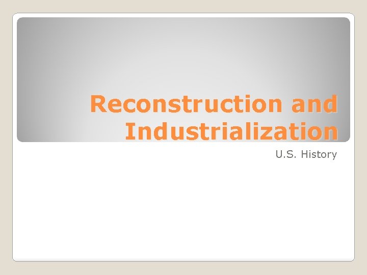Reconstruction and Industrialization U S History Closure Question