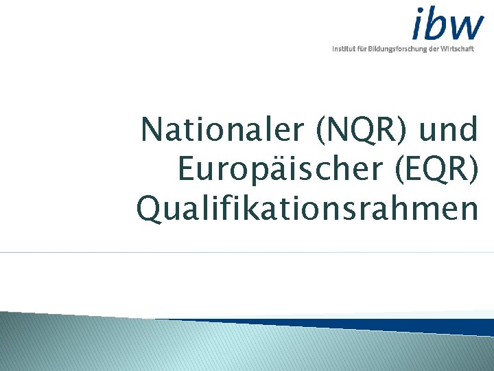 Nationaler NQR und Europischer EQR Qualifikationsrahmen Themen Kontext