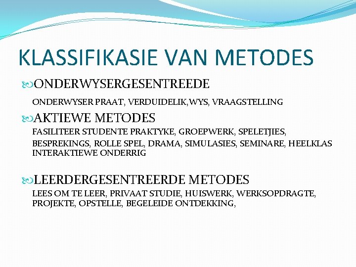 ONDERWYSMETODES TEGNOLOGIE EN HULPMIDDELS EDM 152 Ek weet
