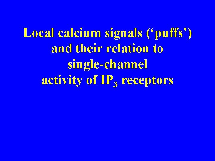 Local calcium signals puffs and their relation to
