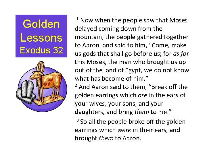 Golden Lessons Exodus 32 1 Now when the