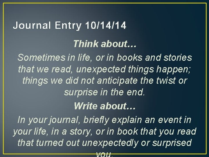 Journal Entry 101414 Think about Sometimes in life