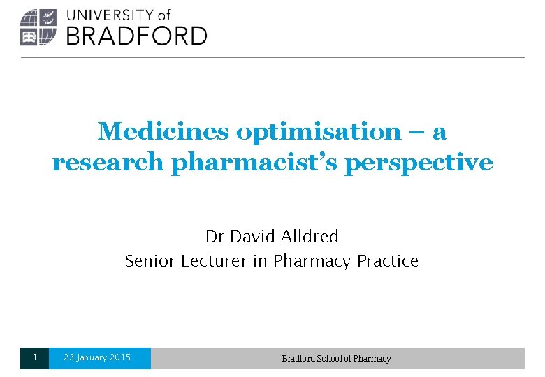 Medicines optimisation a research pharmacists perspective Dr David