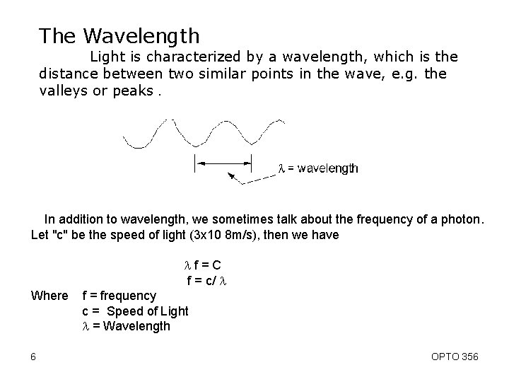 Physical Optics 1 OPTO 356 Nature of Light