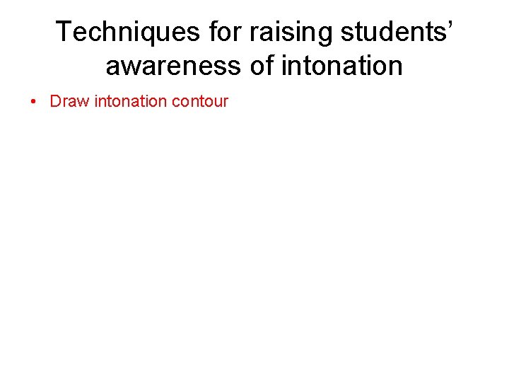 Rhythm Stress intonation and connected speech forms How