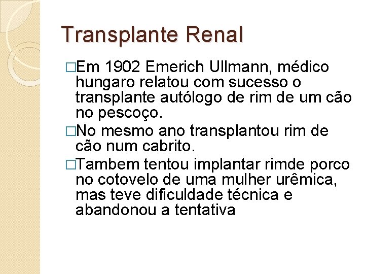 Breve Histria da Nefrologia Apresentado por Mauro C
