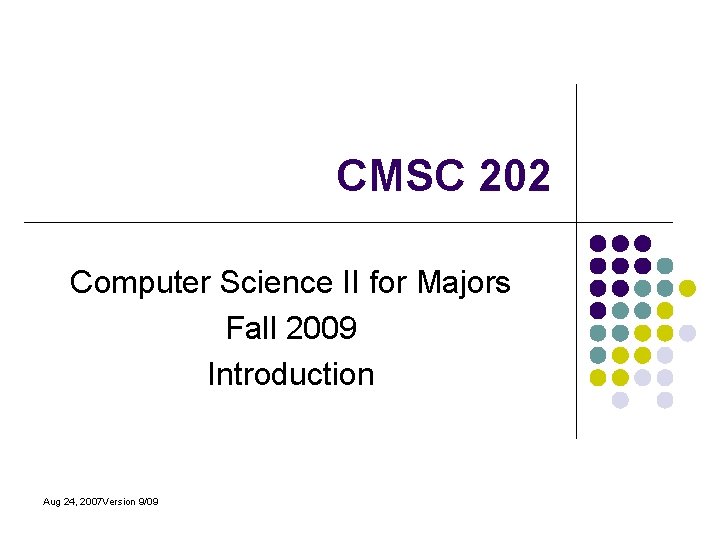 CMSC 202 Computer Science II for Majors Fall