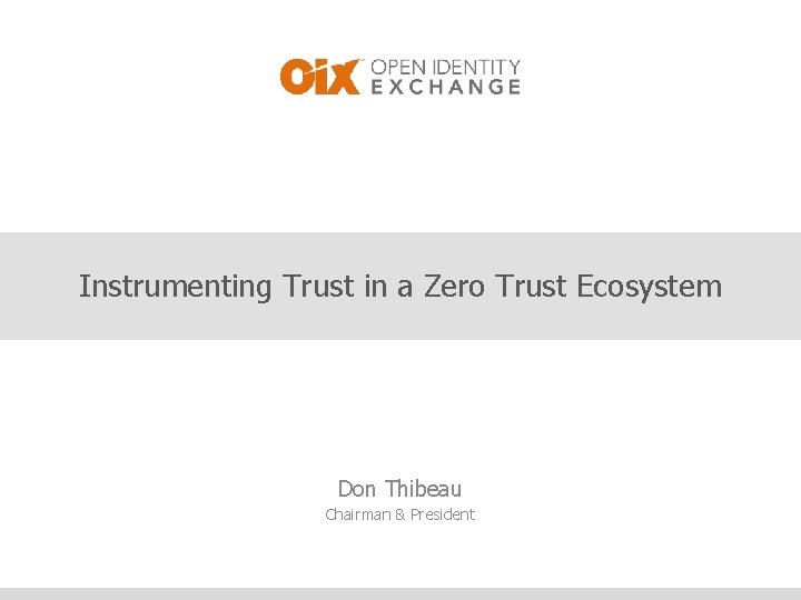 Instrumenting Trust in a Zero Trust Ecosystem Don