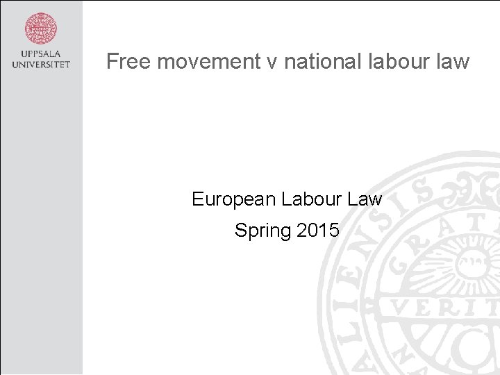 Free movement v national labour law European Labour
