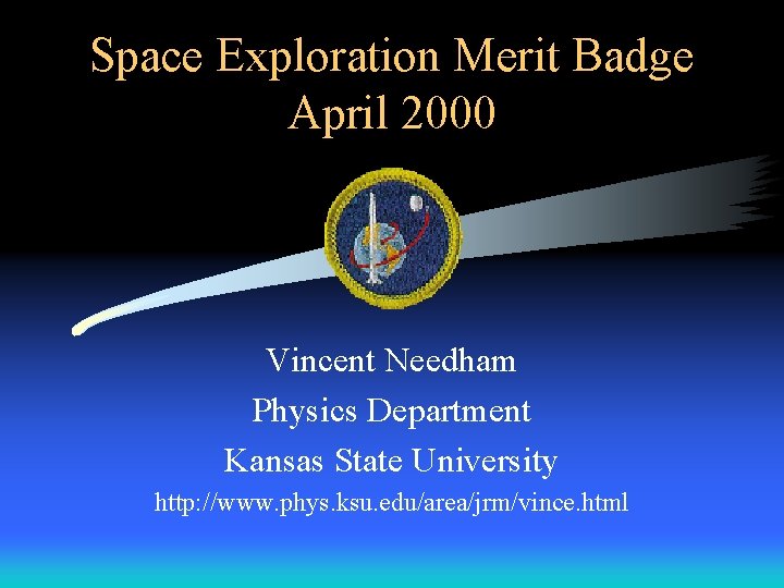 Space Exploration Merit Badge April 2000 Vincent Needham