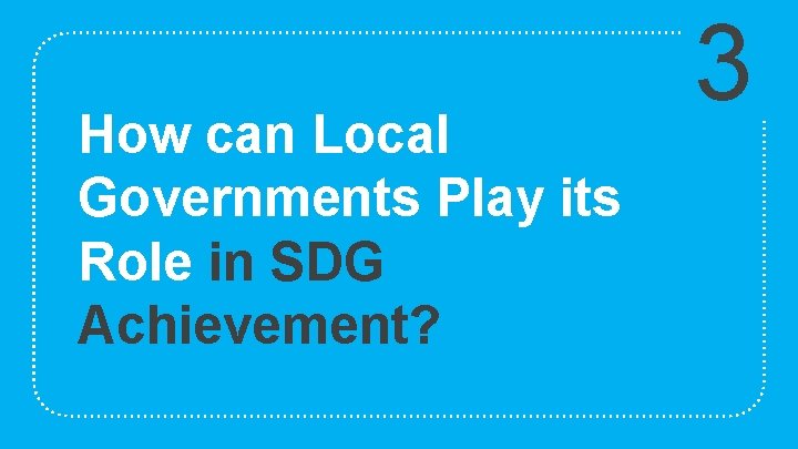 The role of Local Government in achieving SDGs